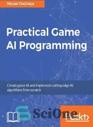 خرید و قیمت دانلود کتاب Practical game AI programming: create game AI and implement cutting edge ...