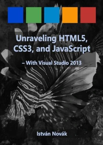خرید و قیمت دانلود کتاب Unraveling HTML5, CSS3, and JavaScript - with Visual Studio 2013 | ترب