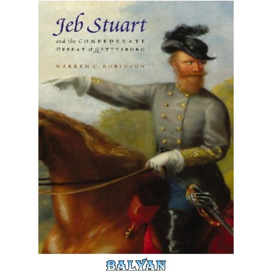 خرید و قیمت دانلود کتاب Jeb Stuart and the Confederate Defeat at ...