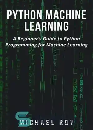 خرید و قیمت دانلود کتاب Python Machine Learning: A BeginnerÖs Guide to Python Programming for ...