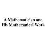 خرید و قیمت دانلود کتاب A Mathematician and His Mathematical Work ...