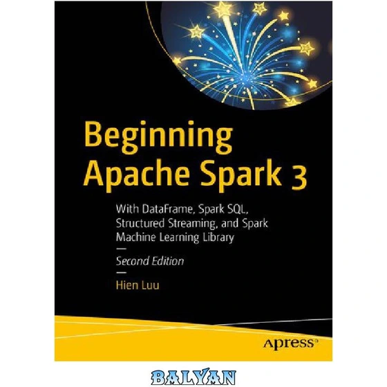 خرید و قیمت دانلود کتاب Beginning Apache Spark 3 With Dataframe Spark Sql Structured