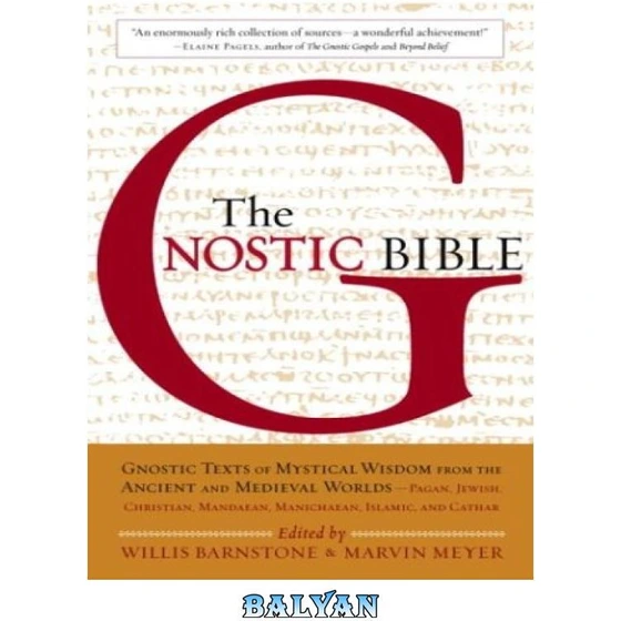 خرید و قیمت دانلود کتاب The Gnostic Bible: Gnostic Texts of Mystical ...