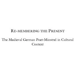 خرید و قیمت دانلود کتاب Re-Membering the Present: The Medieval German ...
