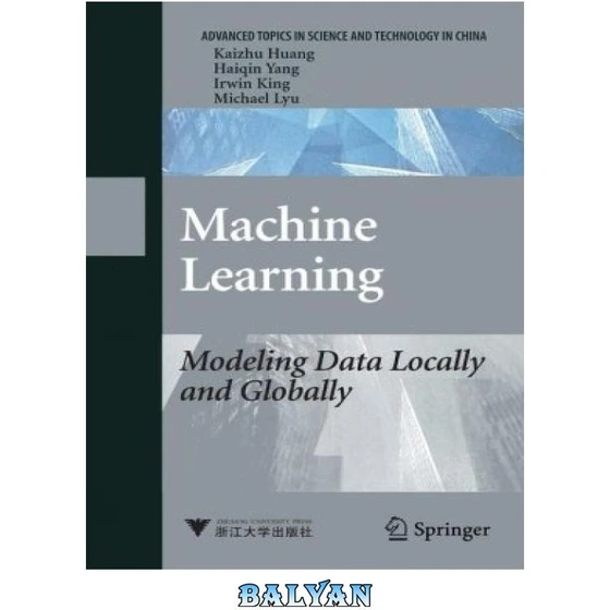 خرید و قیمت دانلود کتاب Machine Learning Modeling Data Locally And Globally Advanced Topics In