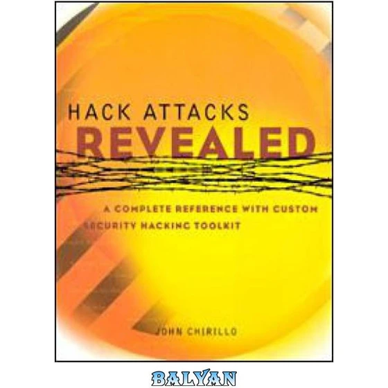 خرید و قیمت دانلود کتاب Hack Attacks Revealed A Complete Reference With Custom Security Hacking