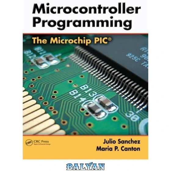 خرید و قیمت دانلود کتاب Microcontroller Programming: The Microchip PIC ...