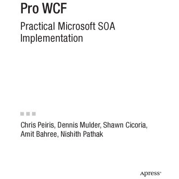 خرید و قیمت دانلود کتاب Pro WCF: Practical Microsoft SOA Implementation (Pro) 1st ed. 2007. Corr ...