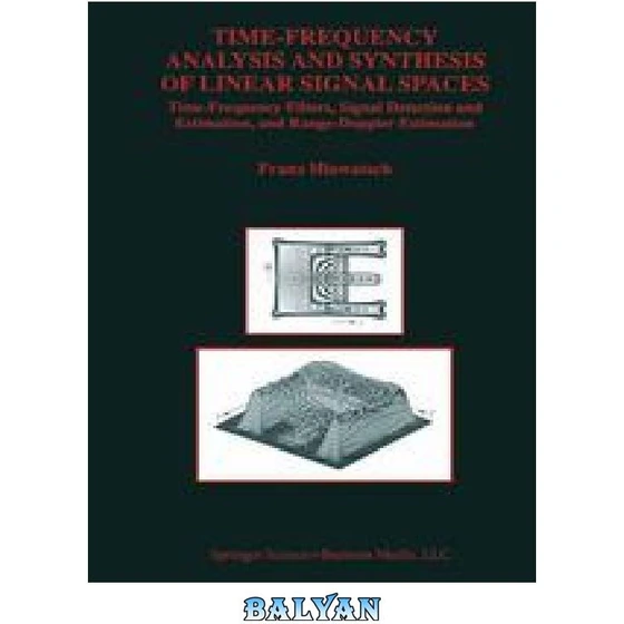 خرید و قیمت دانلود کتاب Time Frequency Analysis And Synthesis Of Linear Signal Spaces Time