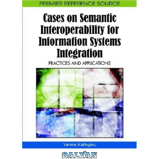 خرید و قیمت دانلود کتاب Cases On Semantic Interoperability For Information Systems Integration