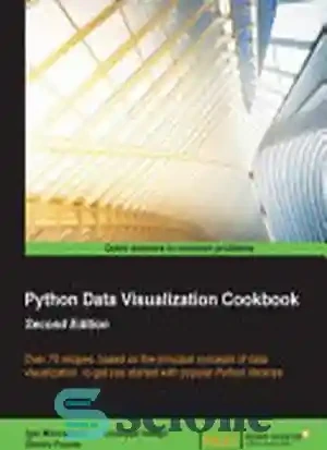 خرید و قیمت دانلود کتاب Python Data Visualization Cookbook Second Edition - کتاب آشپزی تجسم داده ...