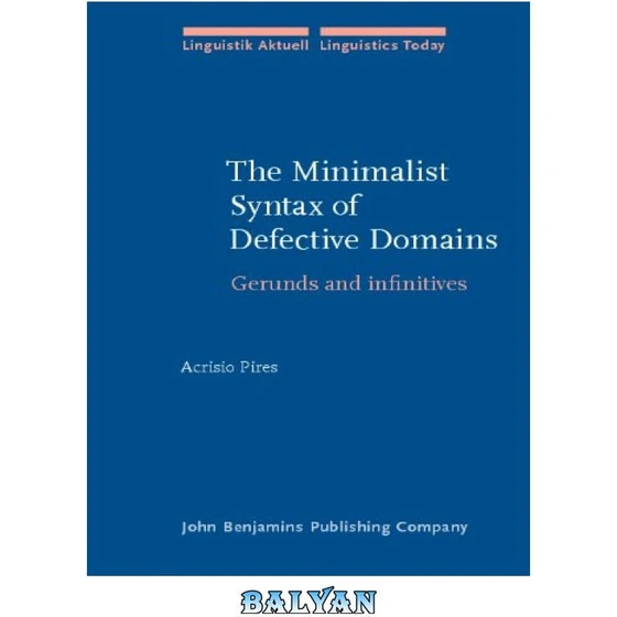 خرید و قیمت دانلود کتاب The Minimalist Syntax of Defective Domains: Gerunds and Infinitives | ترب