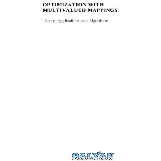 خرید و قیمت دانلود کتاب Optimization with Multivalued Mappings: Theory, Applications and ...
