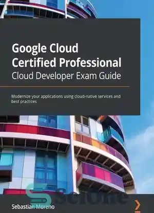 خرید و قیمت دانلود کتاب Google Cloud Certified Professional Cloud Developer Exam Guide - راهنمای ...
