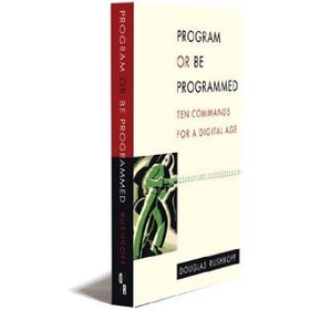خرید و قیمت دانلود کتاب Program or be programmed : ten commands for a digital age | ترب