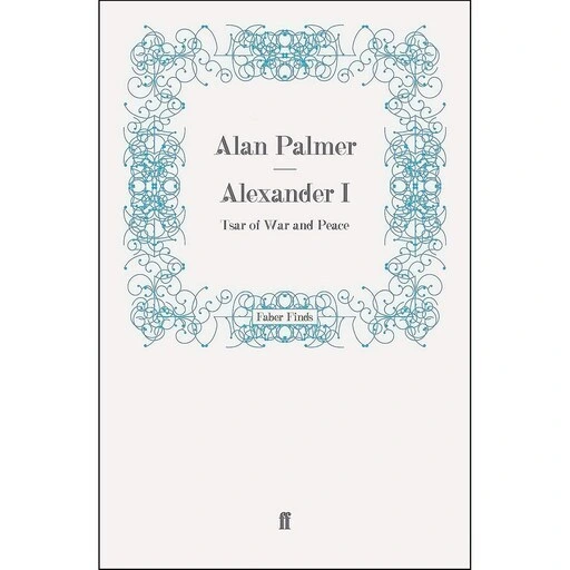 خرید و قیمت کتاب زبان اصلی Alexander I اثر Alan Warwick Palmer and Alan ...