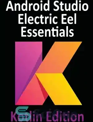 خرید و قیمت دانلود کتاب Android Studio Electric Eel Essentials – Kotlin ...
