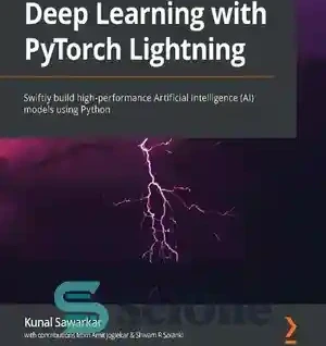 خرید و قیمت دانلود کتاب Deep Learning with PyTorch Lightning: Build and train high-performance ...