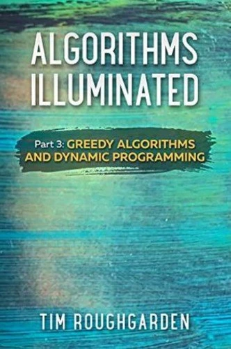 خرید و قیمت دانلود کتاب Algorithms Illuminated Part 3 Greedy Algorithms And Dynamic
