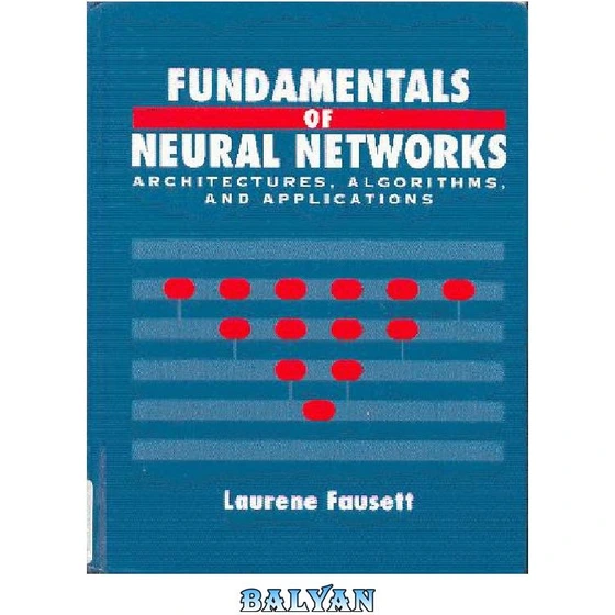خرید و قیمت دانلود کتاب Fundamentals Of Neural Networks Architectures Algorithms And