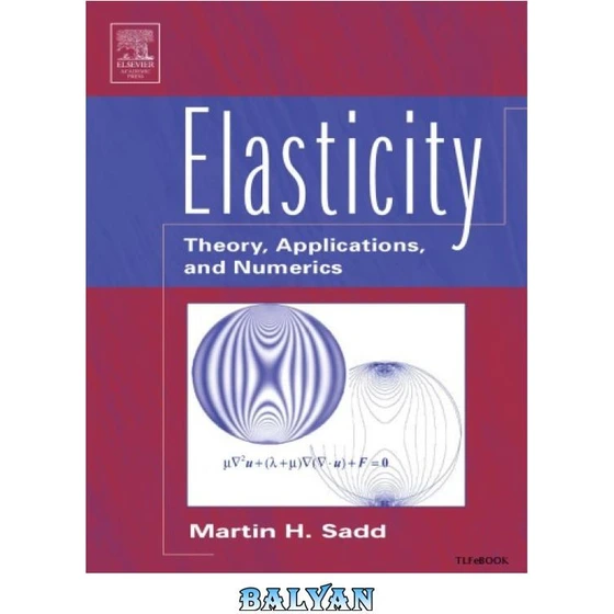 خرید و قیمت دانلود کتاب Elasticity Theory Applications And Numerics | ترب