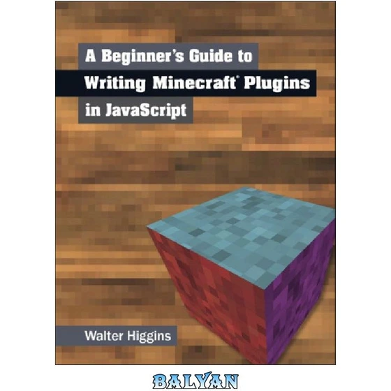 خرید و قیمت دانلود کتاب A Beginners Guide to Writing Minecraft Plugins ...