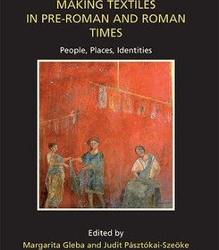 خرید و قیمت دانلود کتاب Making Textiles in Pre-Roman and Roman Times ...