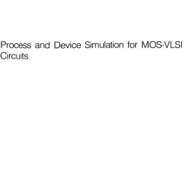 خرید و قیمت دانلود کتاب Process and Device Simulation for MOS-VLSI Circuits ویرایش 1 | ترب