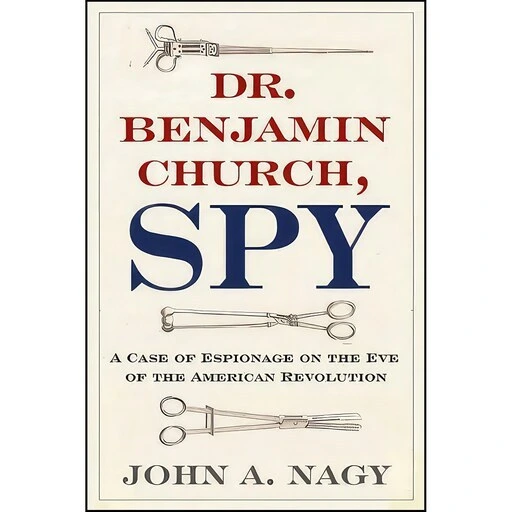 خرید و قیمت کتاب زبان اصلی Dr Benjamin Church Spy اثر John A Nagy | ترب