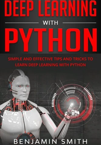 خرید و قیمت دانلود کتاب DEEP LEARNING WITH PYTHON: Simple and Effective ...