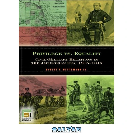 خرید و قیمت دانلود کتاب Privilege vs. Equality: Civil-Military ...