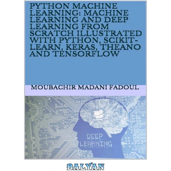 خرید و قیمت دانلود کتاب Python Machine Learning Machine Learning And Deep Learning From Scratch