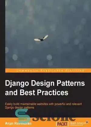 خرید و قیمت دانلود کتاب Django Design Patterns and Best Practices - الگوهای طراحی جنگو و بهترین ...