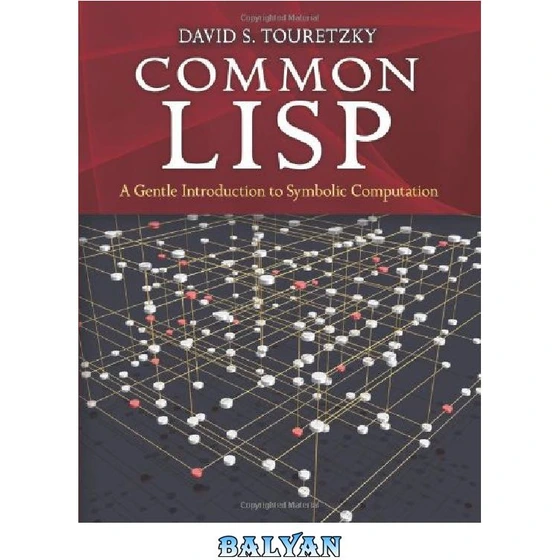 خرید و قیمت دانلود کتاب Common Lisp A Gentle Introduction To Symbolic Computation ترب