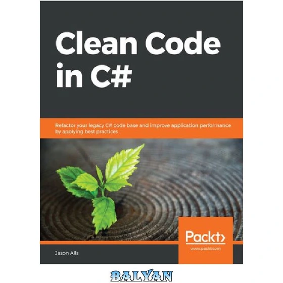 خرید و قیمت دانلود کتاب Clean Code In C Refactor Your Legacy C Code Base And Improve