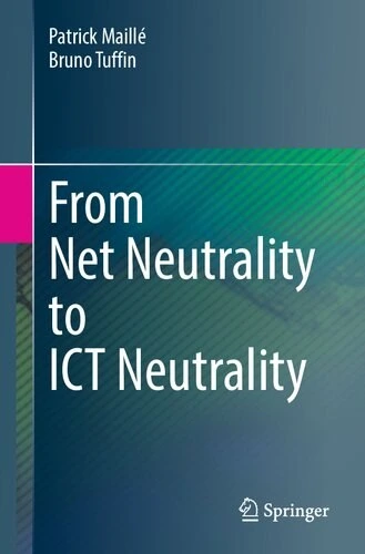 خرید و قیمت دانلود کتاب From Net Neutrality to ICT Neutrality 2022 | ترب