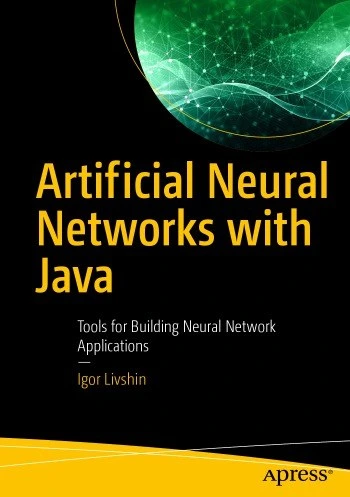 خرید و قیمت دانلود کتاب Artificial Neural Networks with Java - Tools for Building Neural Network ...