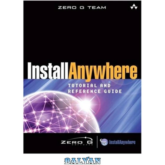 خرید و قیمت دانلود کتاب InstallAnywhere Tutorial and Reference Guide | ترب
