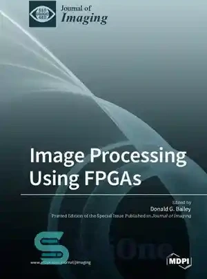 خرید و قیمت دانلود کتاب Image Processing Using FPGAs - پردازش تصویر با ...