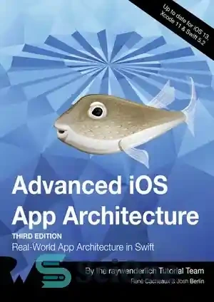 خرید و قیمت دانلود کتاب Advanced iOS App Architecture – معماری اپلیکیشن iOS پیشرفته | ترب