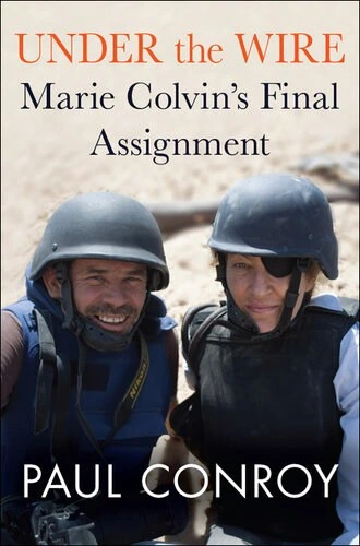 خرید و قیمت دانلود کتاب Under the Wire: Marie Colvin's Final Assignment ...