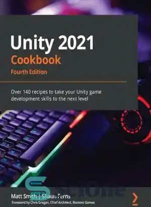 خرید و قیمت دانلود کتاب Unity 2021 Cookbook: Over 140 recipes to take your Unity game ...