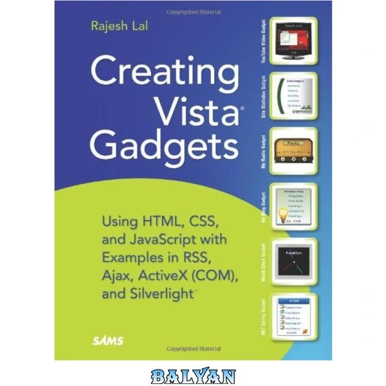 خرید و قیمت دانلود کتاب Creating Vista Gadgets Using Html Css And Javascript With Examples In