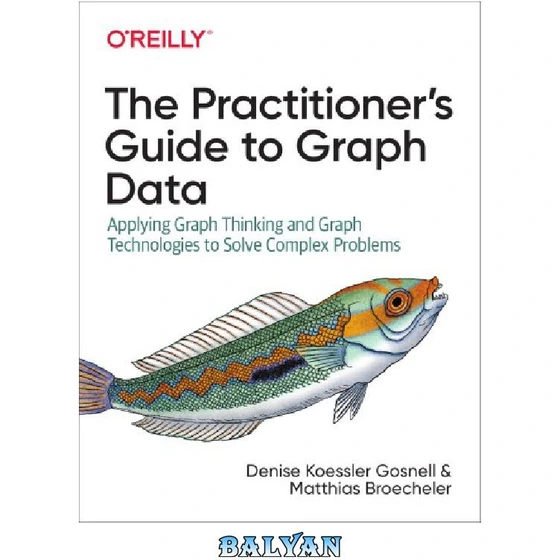 خرید و قیمت دانلود کتاب The Practitioners Guide To Graph Data