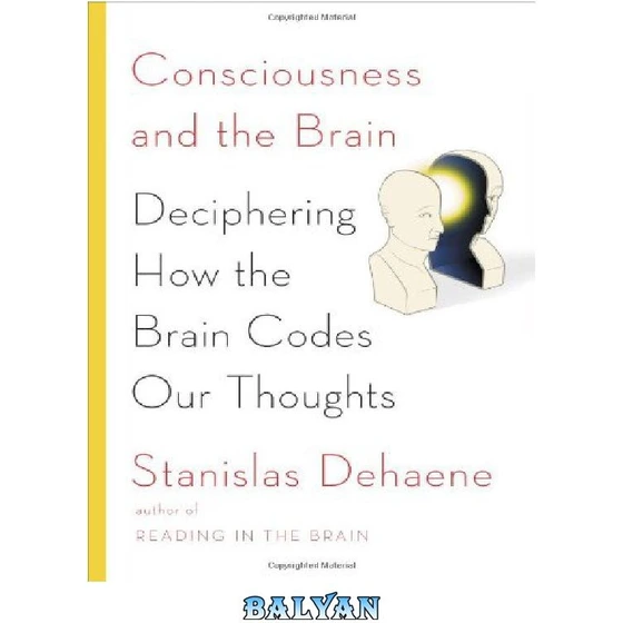 خرید و قیمت دانلود کتاب Consciousness and the Brain: Deciphering How ...