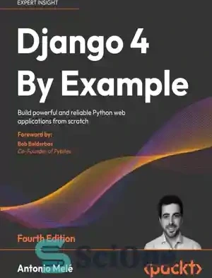 خرید و قیمت دانلود کتاب Django 4 By Example: Build powerful and reliable Python web applications ...