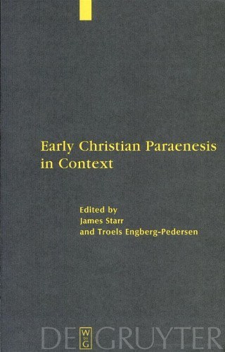 خرید و قیمت دانلود کتاب Early Christian Paraenesis in Context 2005 | ترب