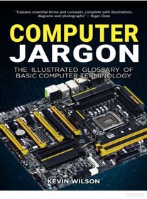 خرید و قیمت کتاب Computer Jargon. The Illustrated Glossary of Basic ...
