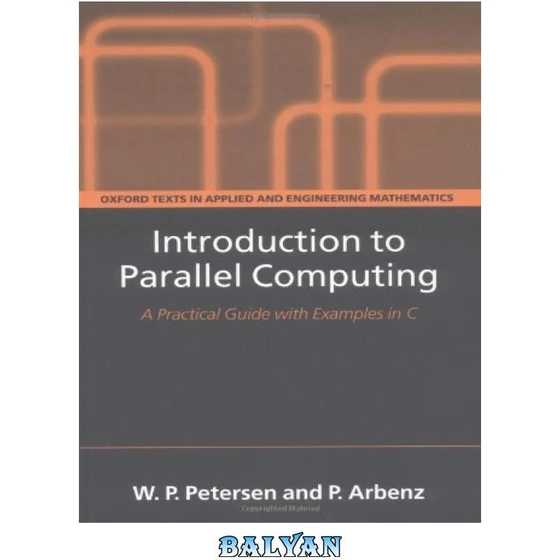 خرید و قیمت دانلود کتاب Introduction To Parallel Computing A Practical Guide With Examples In