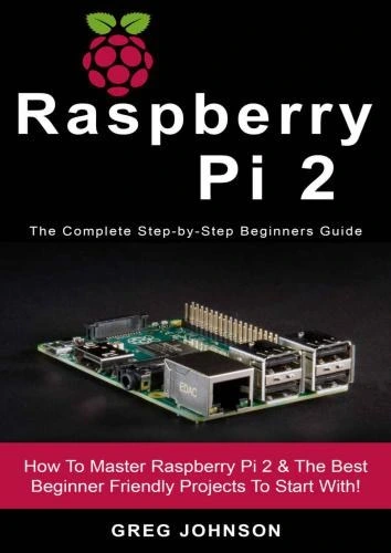 خرید و قیمت دانلود کتاب Raspberry Pi 2 The Complete Step By Step Beginners Guide ا کتاب انگلیسی